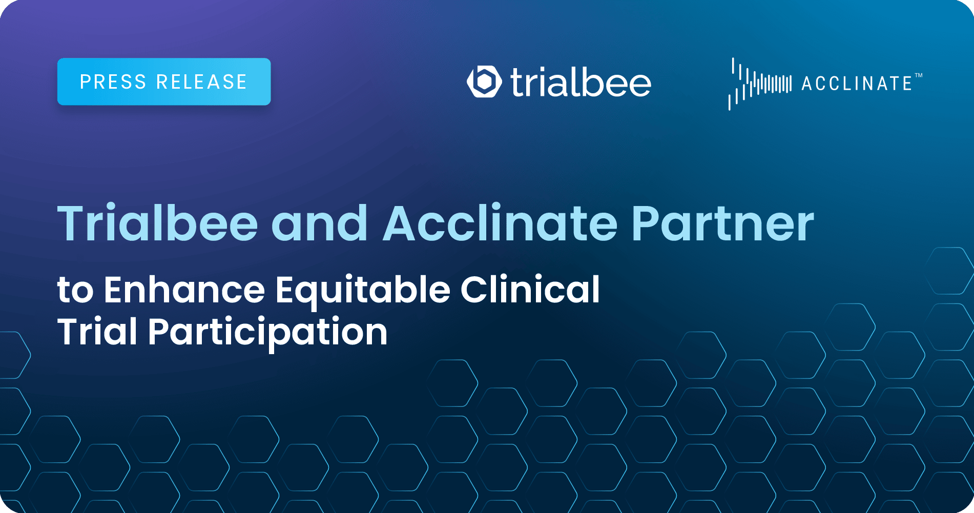 Trialbee and Acclinate Partner to Enhance Equitable Clinical Trial ... Trialbee and Acclinate Partner to Enhance Equitable Clinical Trial ...